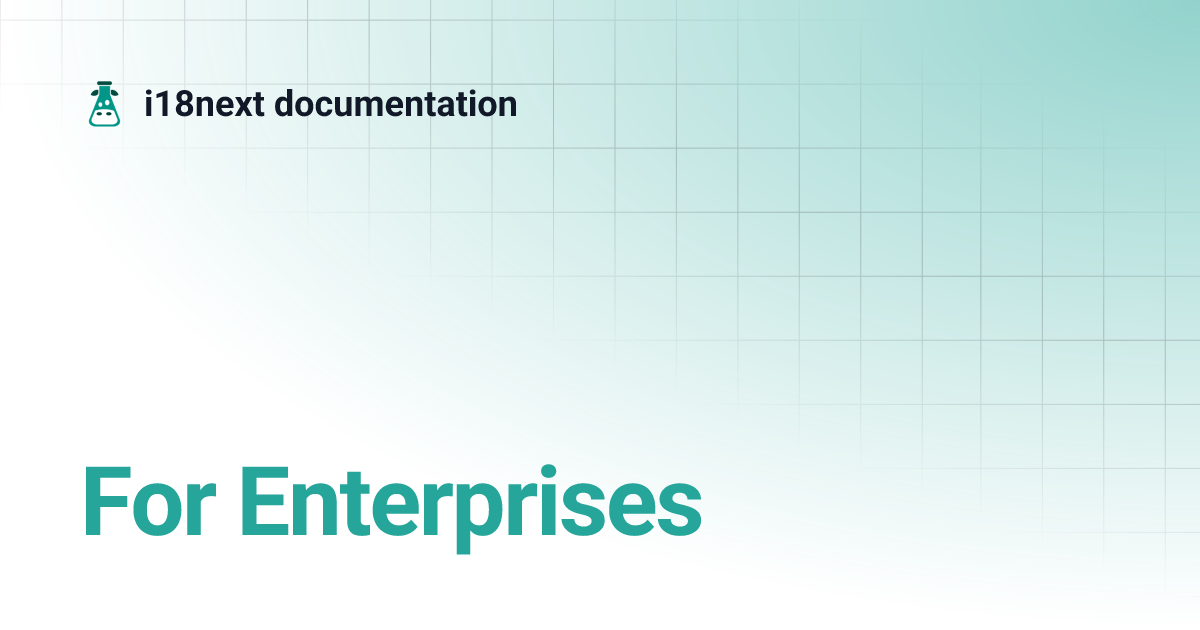 For Enterprises | i18next documentation